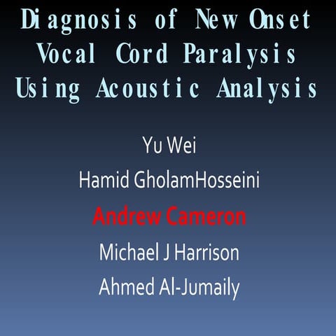 Diagnosis of New Onset Vocal Cord Paralysis Using Acoustic Analysis | PPT