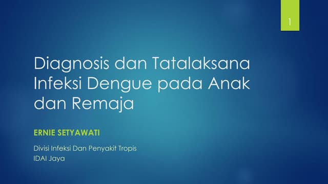 Klasifikasi Dan Tatalaksana Dengue Anak Sesuai PNPK.pptx