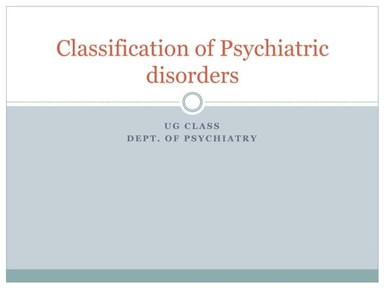 Classification of the psychiatric illness | PPT | Mental Health ...