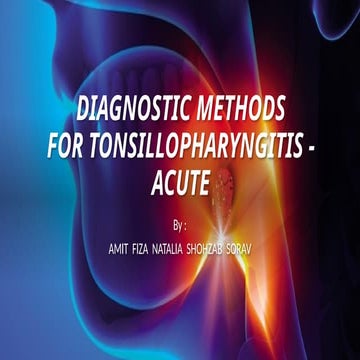 DIAGNOSTIC METHODS FOR TONSILLOPHARYNGITIS - ACUTE.pptx