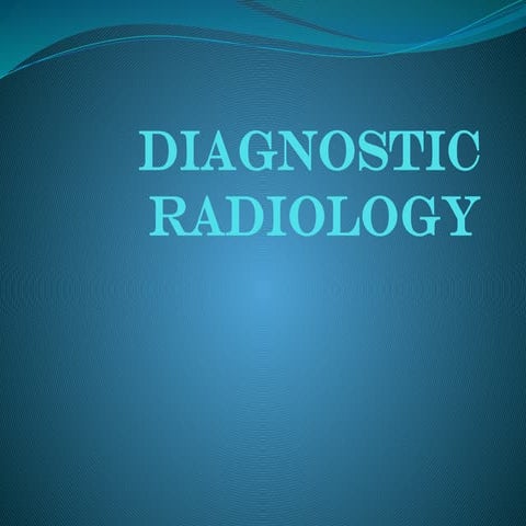 diagnosticradiology - main fields of radiological diagnosis | PPTX