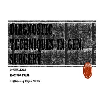 Diagnostic techniques in Gen. Surgery by Dr Aimal khan.pptx