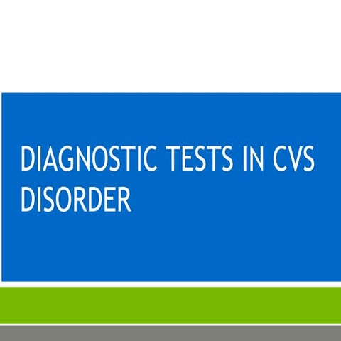 DIAGNOSTIC TESTS IN CVS DISORDER PPT.... | PPT