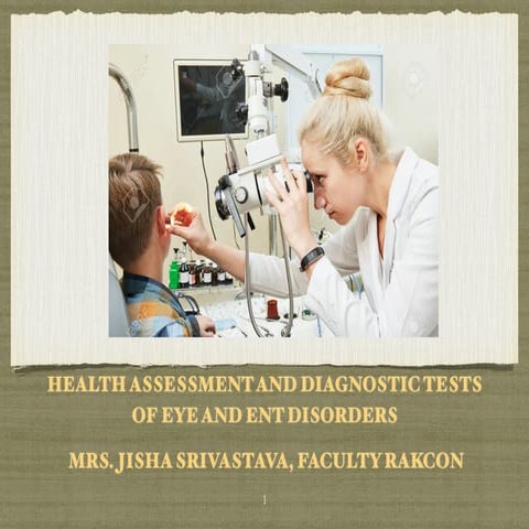 HEALTH ASSESSMENT AND DIAGNOSTIC TESTS OF EYE AND ENT ...