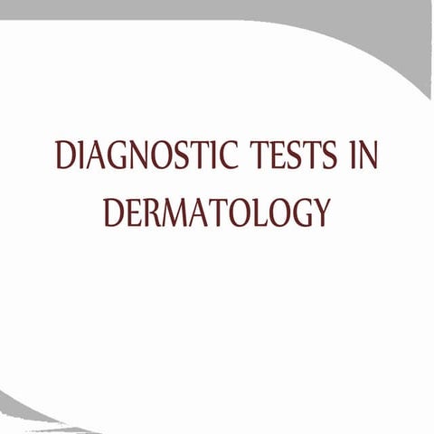 Diagnostic tests in dermatology | PPTX