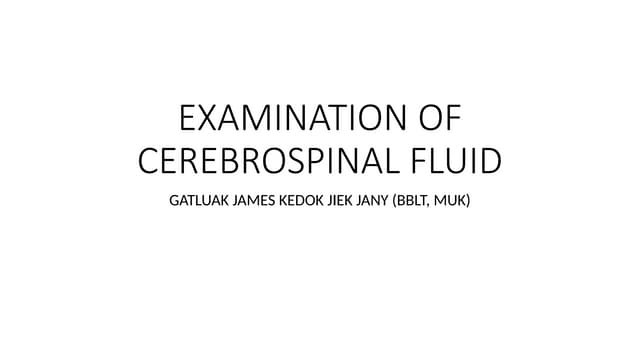 Cerebrospinal fluid (CSF) and interpreting lumbar puncture | PPTX