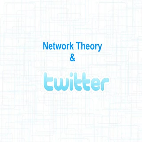 Twitter and Network Theory | PPT