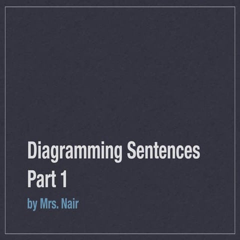 Diagramming sentences 1 | PPT