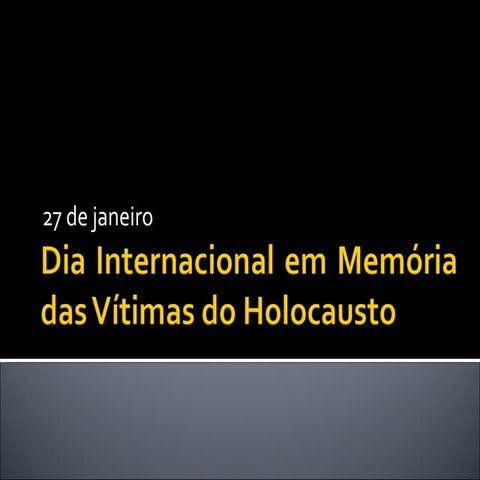 Dia internacional em memória das vítimas do holocausto | PPT