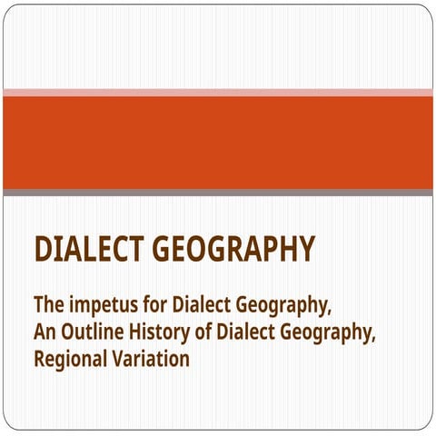 DIALECT GEOGRAPHY: The Outline History.pptx