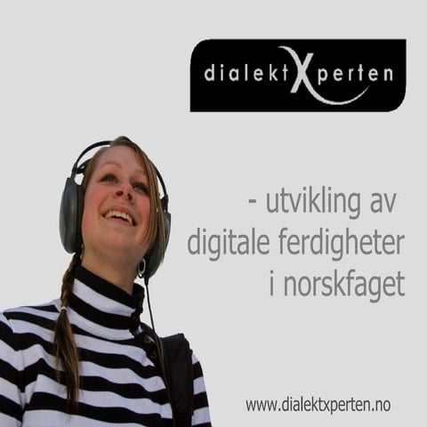 Dialektxperten og digitale ferdigheter | PPT