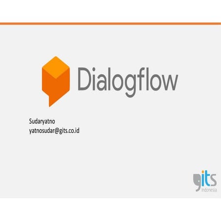 Dialog Flow - GITS Indonesia | PPT