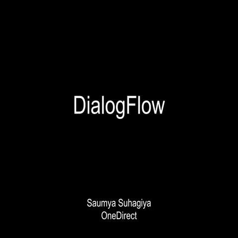Dialogflow Introduction | PPTX