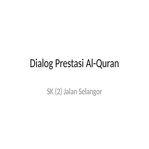 Dialog_Prestasi_AlQuran_SK2JlnSelangor.pptx