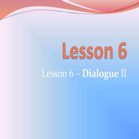 Dialogue lesson6 d2ty | PPT