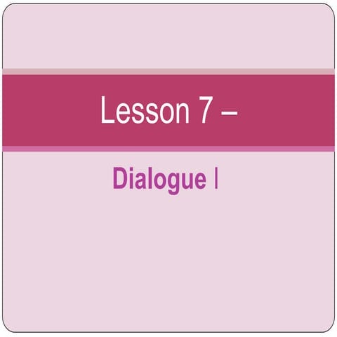 Dialogue lesson7 d1ty | PPT