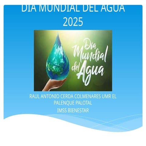 DIA MUNDIAL DEL AGUA 2025 SALVEMOS NUESTROS GLACIARES | PPTX