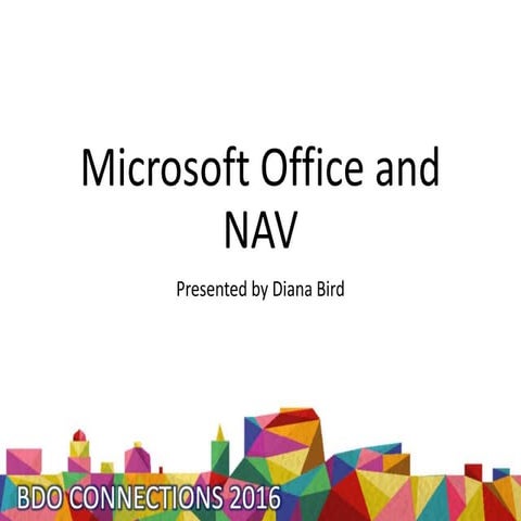Extending Dynamics NAV 2016 with Power BI and Microsoft Office | Diana Bird | PPT