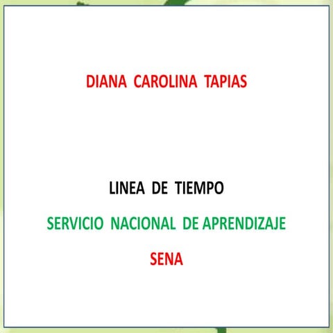 Diana carolina tapias linea de tiempo sena | PPTX