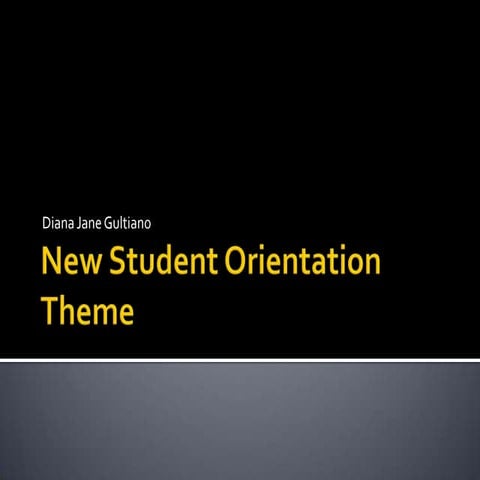 Diana jane gultiano new student theme orientation | PPTX