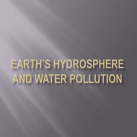 earth's hydrosphere and water pollution | PPTX