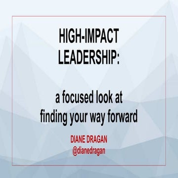 HIGH-IMPACT LEADERSHIP by Diane Dragan (Director, Editorial Operations ...