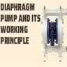 Diaphragm Pump And Its Working Principle