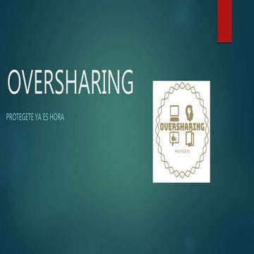 Que es el oversharing? | PPTX