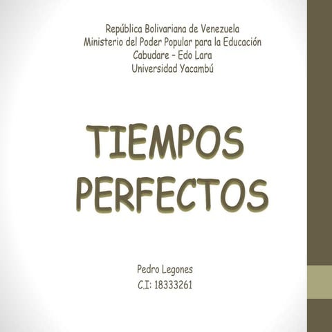 Diapositivas tiempos perfectos-pedrolegones | PPTX