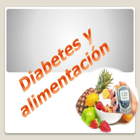 Alimentacion y diabetes | PPTX