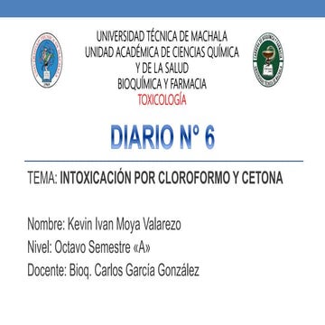 Diario#6 INTOXICACIÓN DE CLOROFORMO Y CETONA | PPTX
