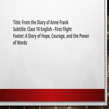 Elaborated summary of DIARY OF ANNE FRANK | PPTX