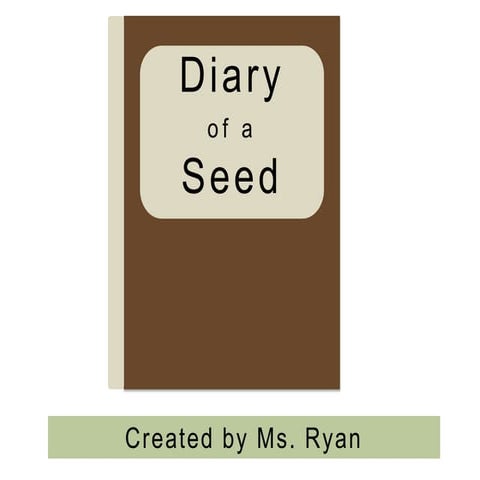Diary of a seed | PPTX