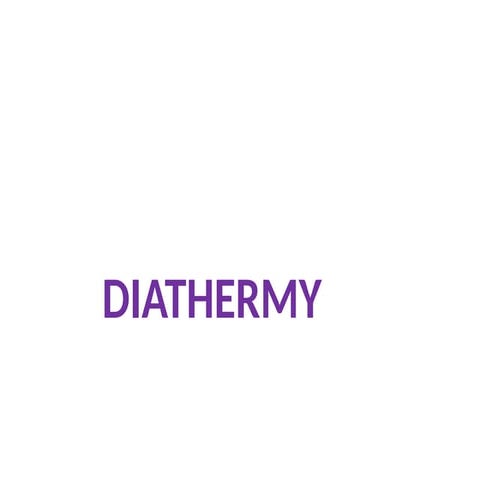 Diathermy principles and types | PPTX