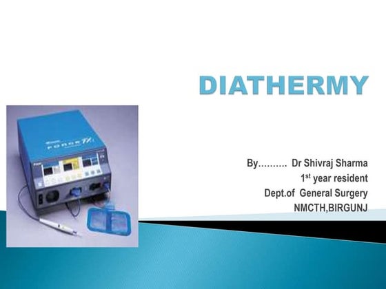Diathermy and its notes its features and how it is used all explaintion ...