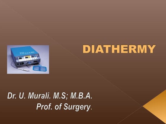 Diathermy and its notes its features and how it is used all explaintion ...