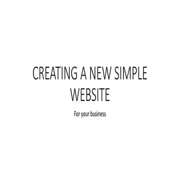 CREATING A NEW SIMPLE BUSINESS WEBSITE | PPTX