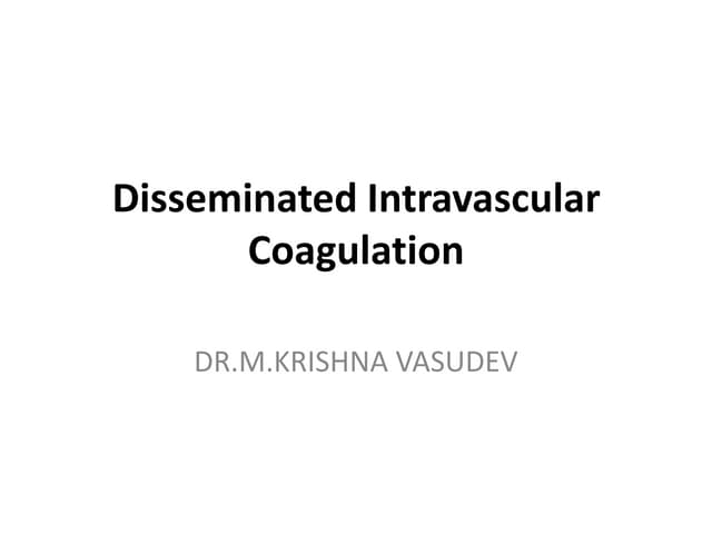 Disseminated intravascular coagulation ppt | PPTX