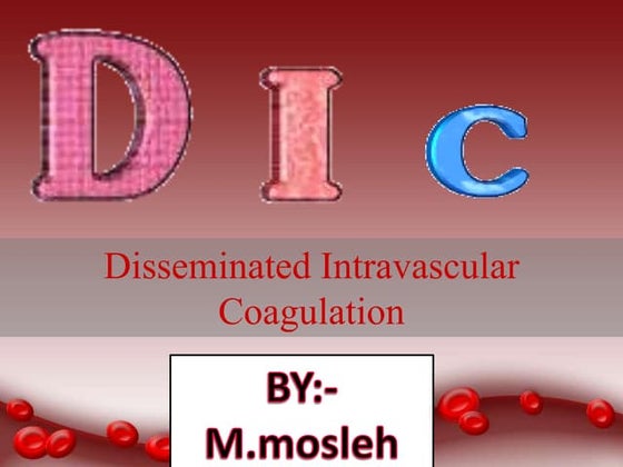DISSEMINATED INTRAVASCULAR COAGULATION (DIC) IN CHILDREN.pptx