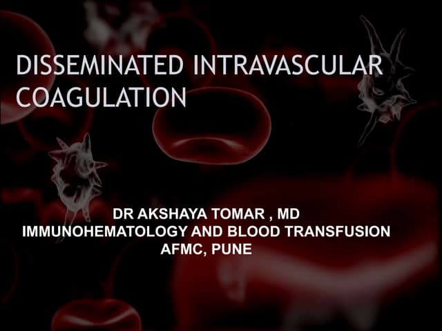 Dic- disseminated intravascular coagulation | PPTX