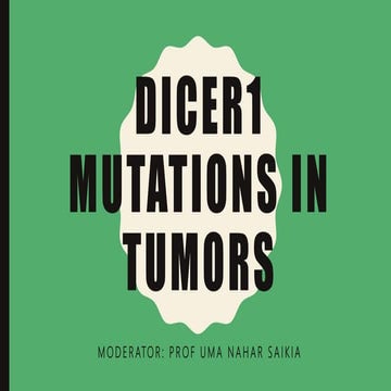 Dicer mutation in tumors | PPTX