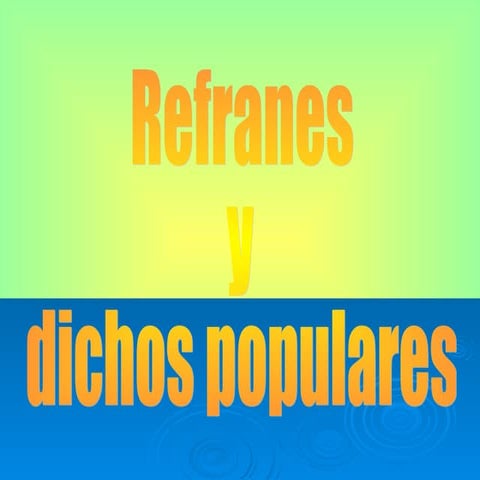 dichos y refranespopulares para trabajar el significado connotativo.ppt