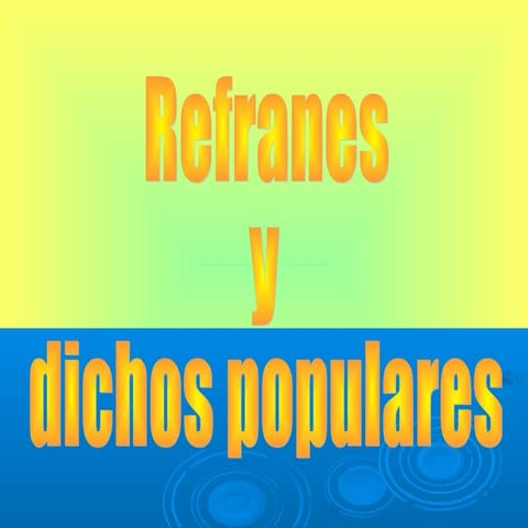 dichos y refranespopulares para trabajar el significado connotativo.ppt