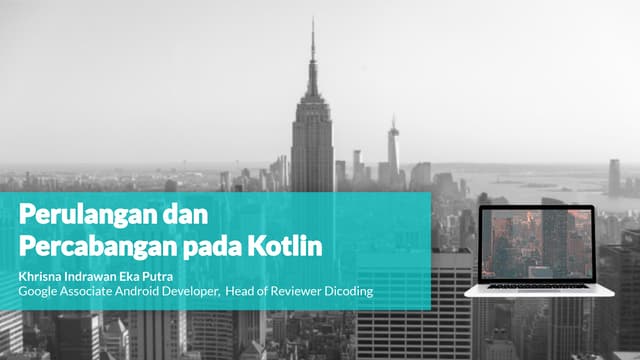 Dicoding Developer Coaching 3 Android Perulangan Dan Percabangan Pada Kotlin Ppt
