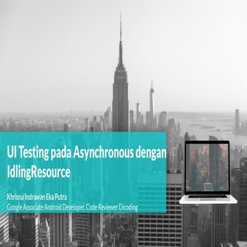 Dicoding Developer Coaching 25 Android Ui Testing Pada Asynchronous Dengan Idlingresource Ppt
