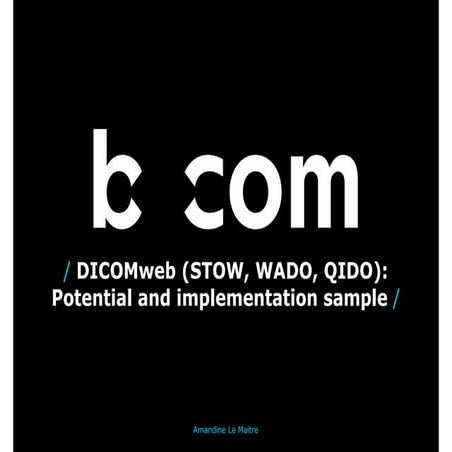 DICOMweb (STOW, WADO, QIDO): Potential and implemntation sample | PDF