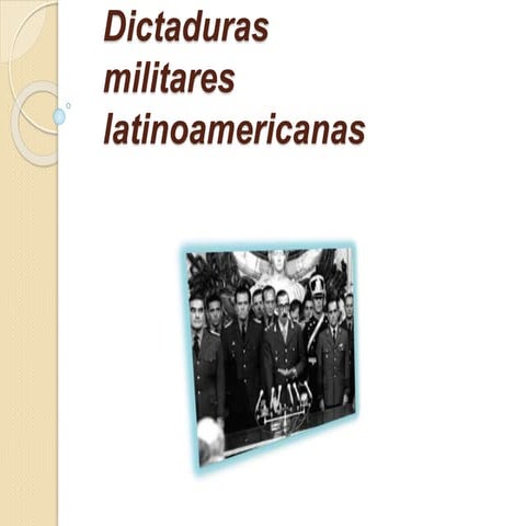 Dictaduras militares latinoamericanas | PPTX