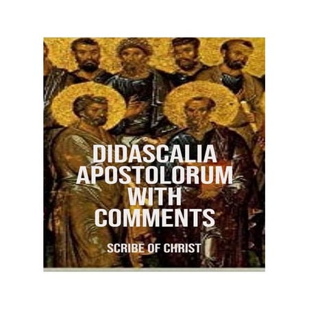 DIDASCALIA APOSTOLORUM WITH COMMENTS | PDF