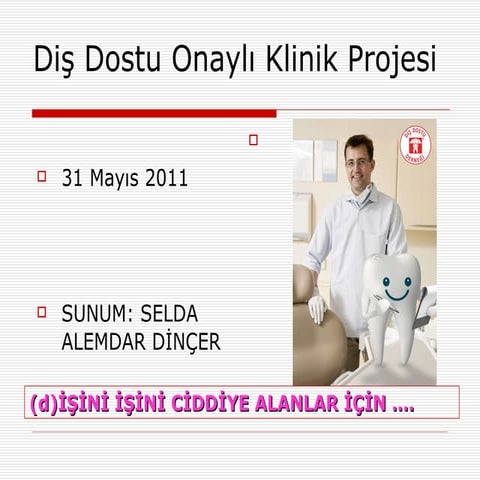 Diş dostu klinik projesi tanitim sunumu | PPT