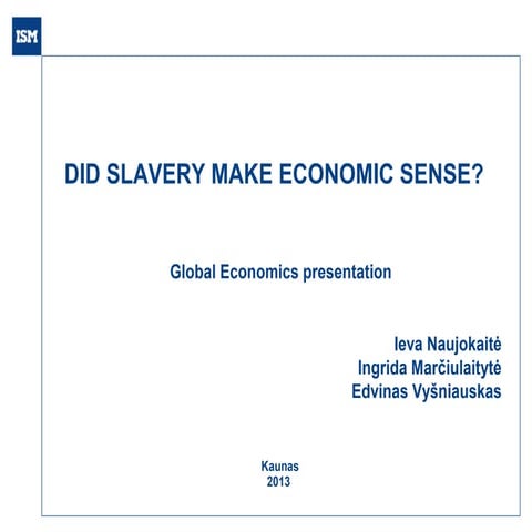 Did slavery make economic sense economics - group 2 -3rd of october | PPT